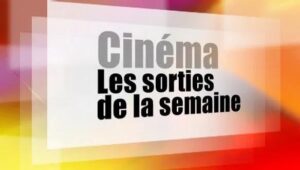 Les sorties cinéma du 03 juin - Le Coin des Critiques Ciné