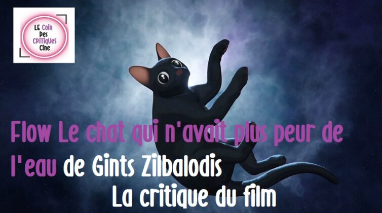 Flow, le chat qui n'avait plus peur de l'eau de Gints Zilbalodis [La ...